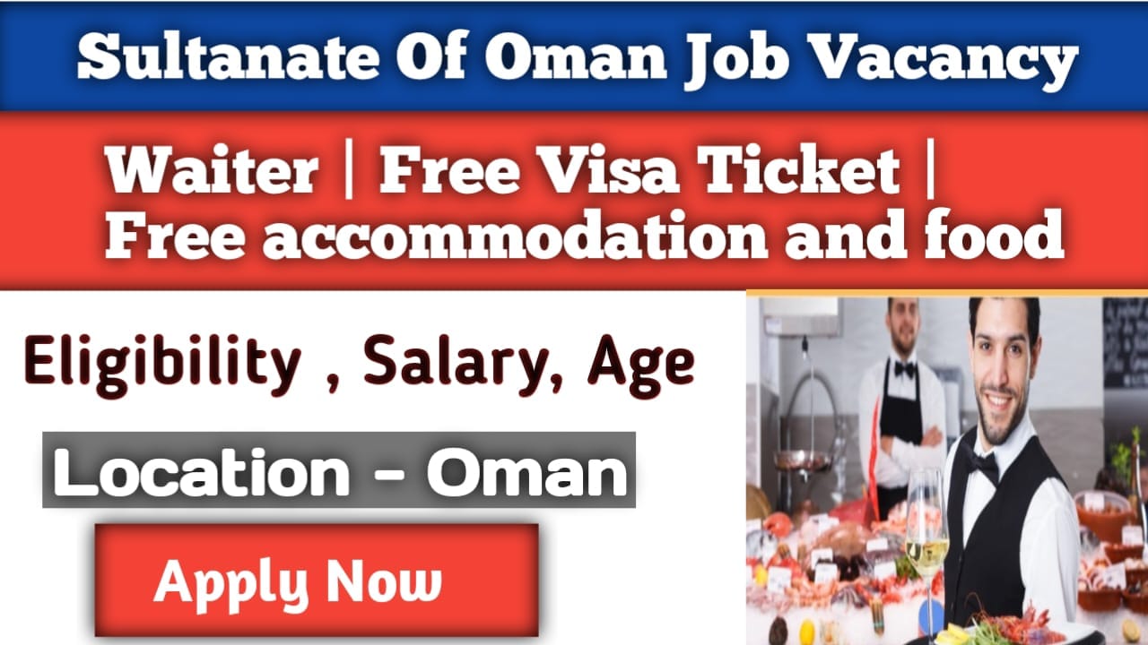 Oman Job Vacancy 2026 : Sultanate ECNR Candidates Apply for Waiter ...