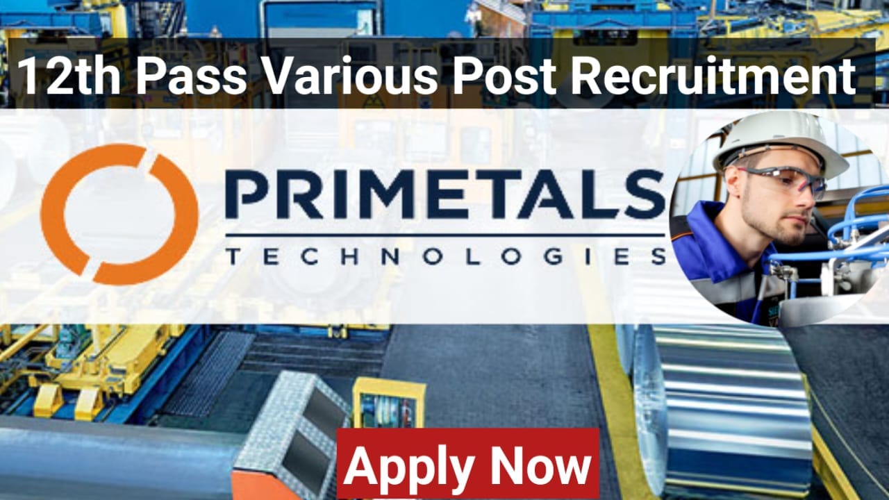 PrimeMetals Industries में 12वीं पास के लिए नई भर्ती 2026 – जानें पद ...
