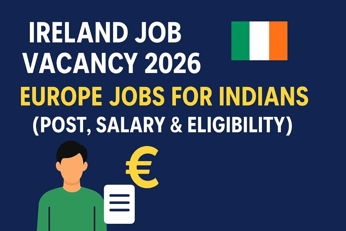 Ireland Job Vacancy 2026 | Europe Jobs for Indians (Post, Salary ...