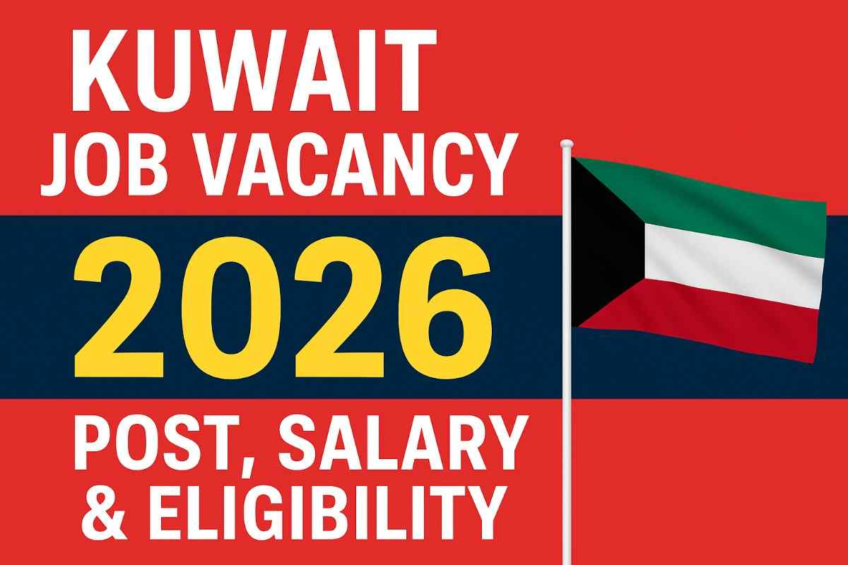 Kuwait Job Vacancy 2026 : 8वीं–10वीं पास के लिए नौकरी पोस्ट, सैलरी और ...
